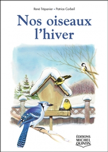 Nos oiseaux l'hiver | Éditions Michel Quintin